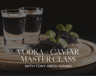 Vodka + Caviar Master Class with Tony Abou-Ganim via ThunderTix